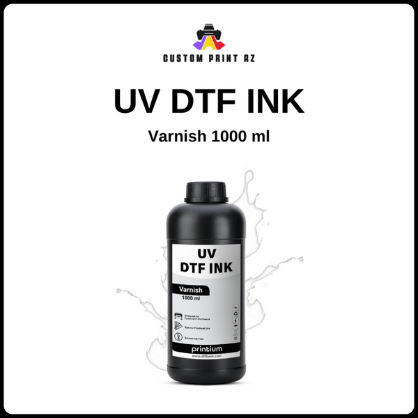 UV DTF Ink - Varnish 1 Liter – Custom Print AZ
